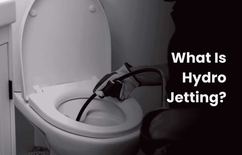 What Is Hydro Jetting? An Ultimate Guide for 2025